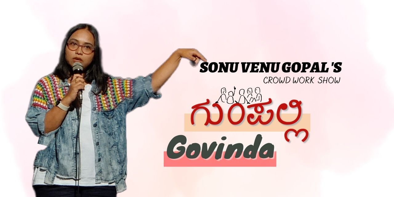 Crowd Work Show By Sonu Venu Gopal comedy-shows Event Tickets Bengaluru ...