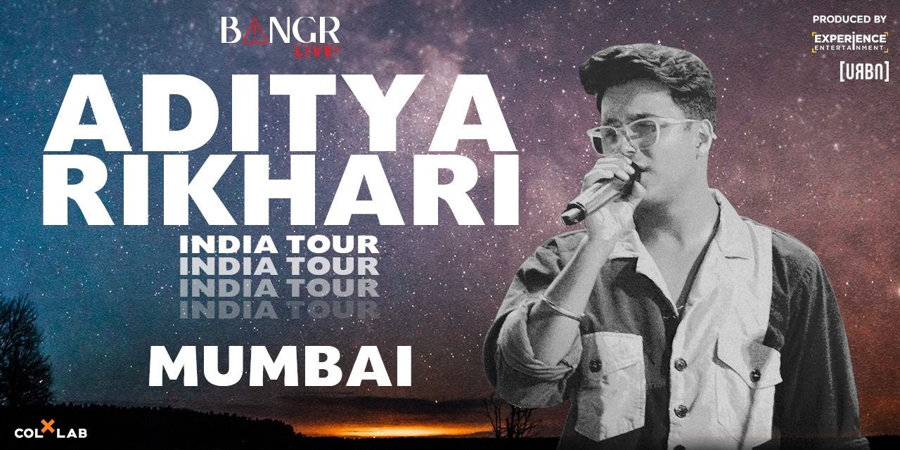 ADITYA RIKHARI - BANGR LIVE - MUMBAI music-shows Event Tickets Mumbai ...