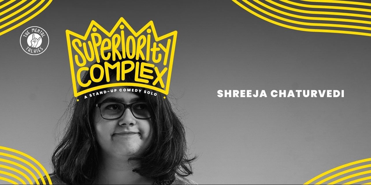 Superiority Complex - Shreeja Chaturvedi comedy-shows Event Tickets ...