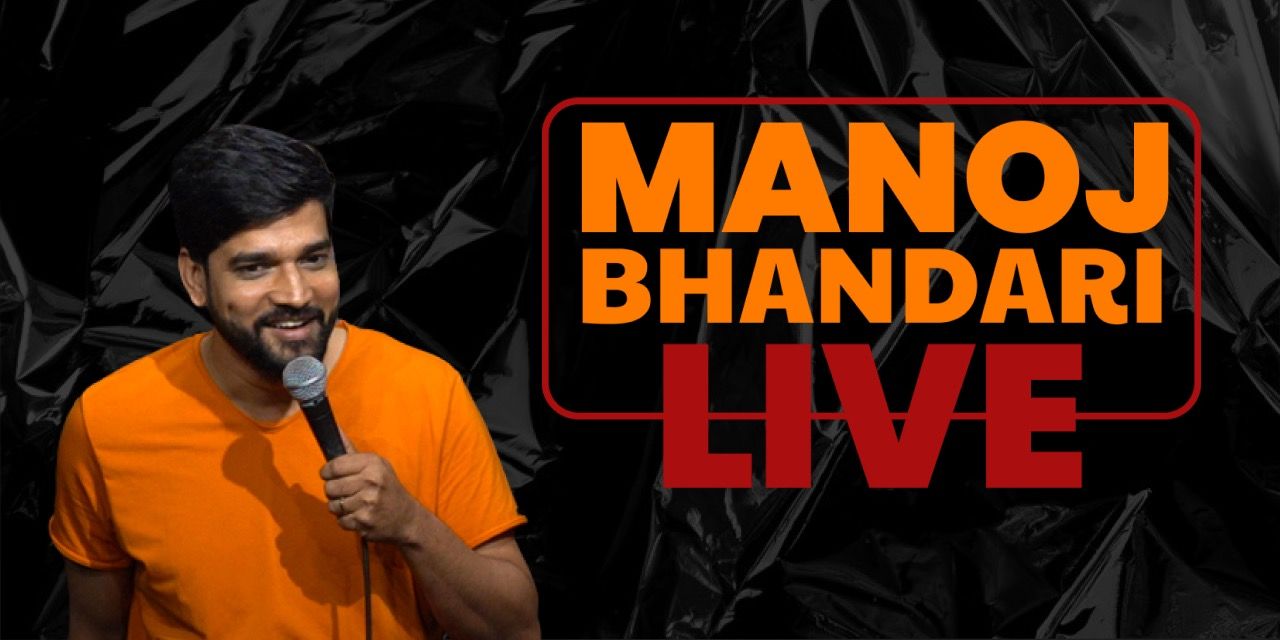 Manoj Bhandari LIVE comedy-shows Event Tickets Mumbai - BookMyShow