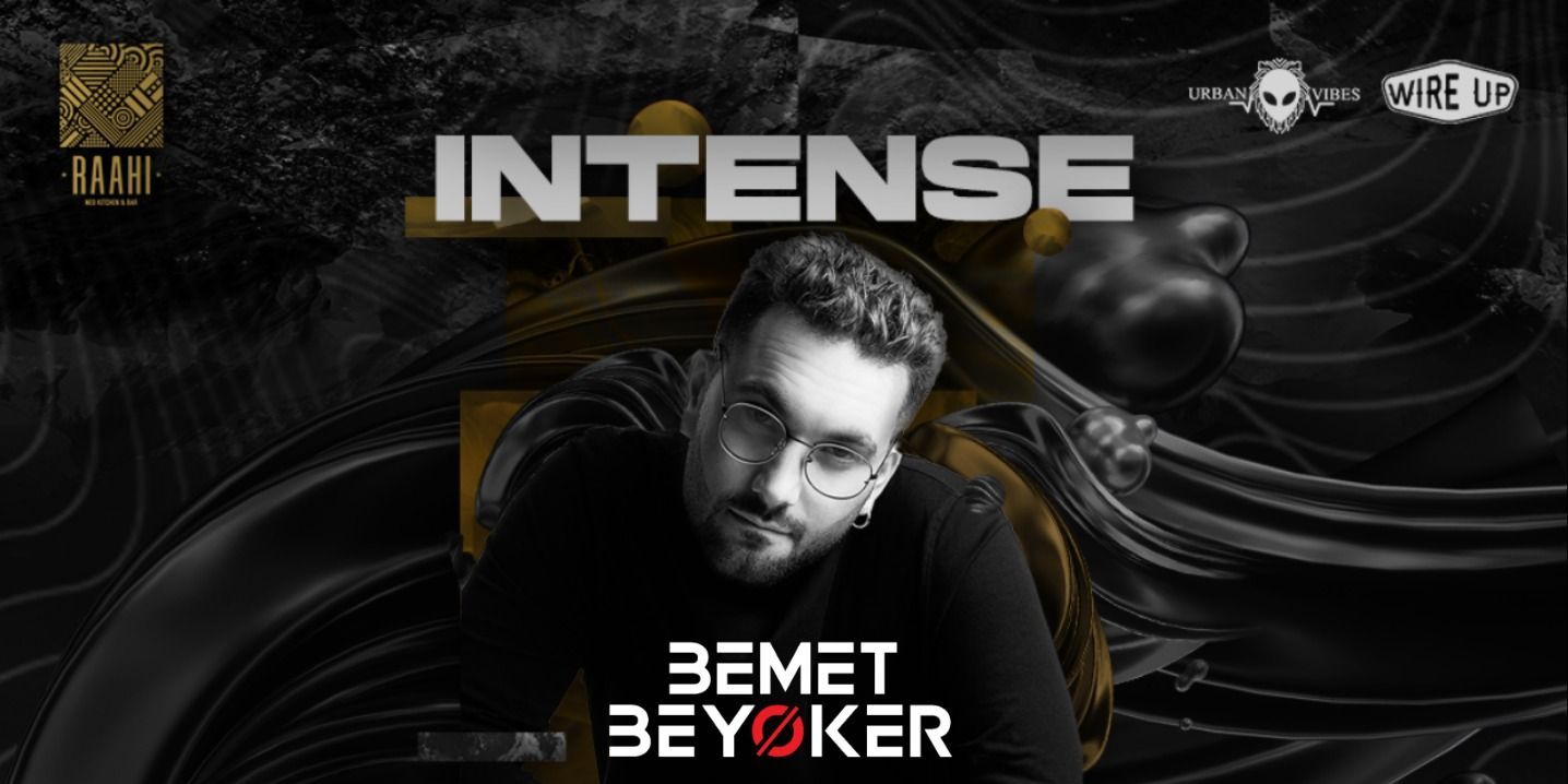 INTENSE ft BEMET BEYOKER @RAAHI music-shows Event Tickets Bengaluru ...