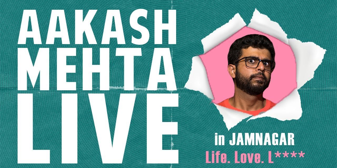 Aakash Mehta Live comedy-shows Event Tickets Jamnagar - BookMyShow