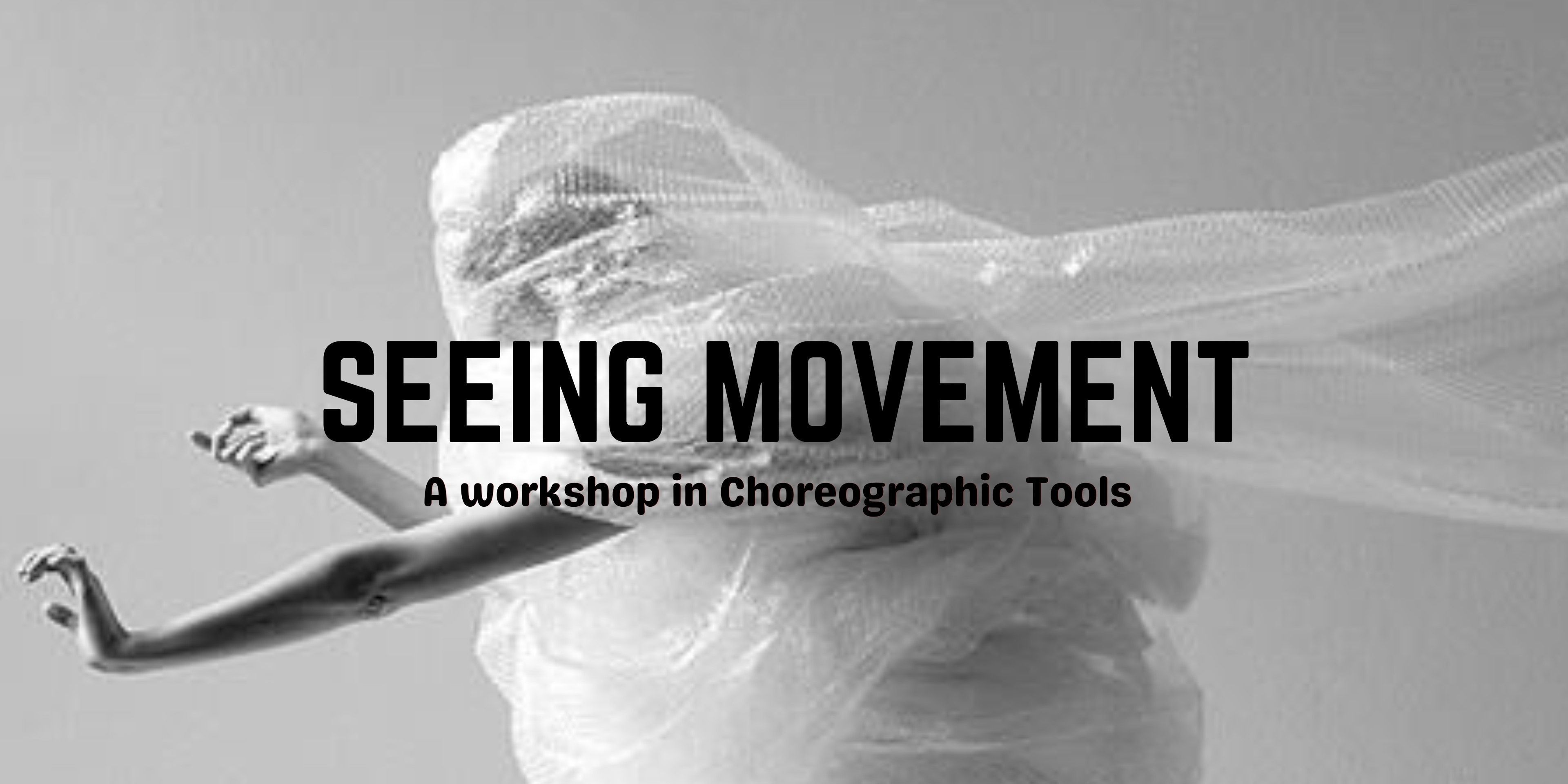 SEEING MOVEMENT: A Dance Workshop in Choreography workshops Event ...