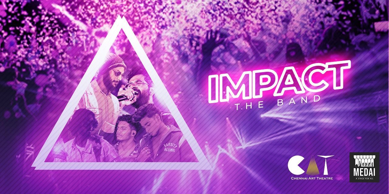 IMPACT THE BAND - LIVE music-shows Event Tickets Chennai - BookMyShow