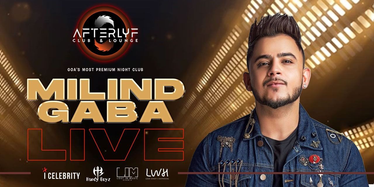 Millind Gaba Live At Afterlyf - Club & Lounge music-shows Event Tickets ...