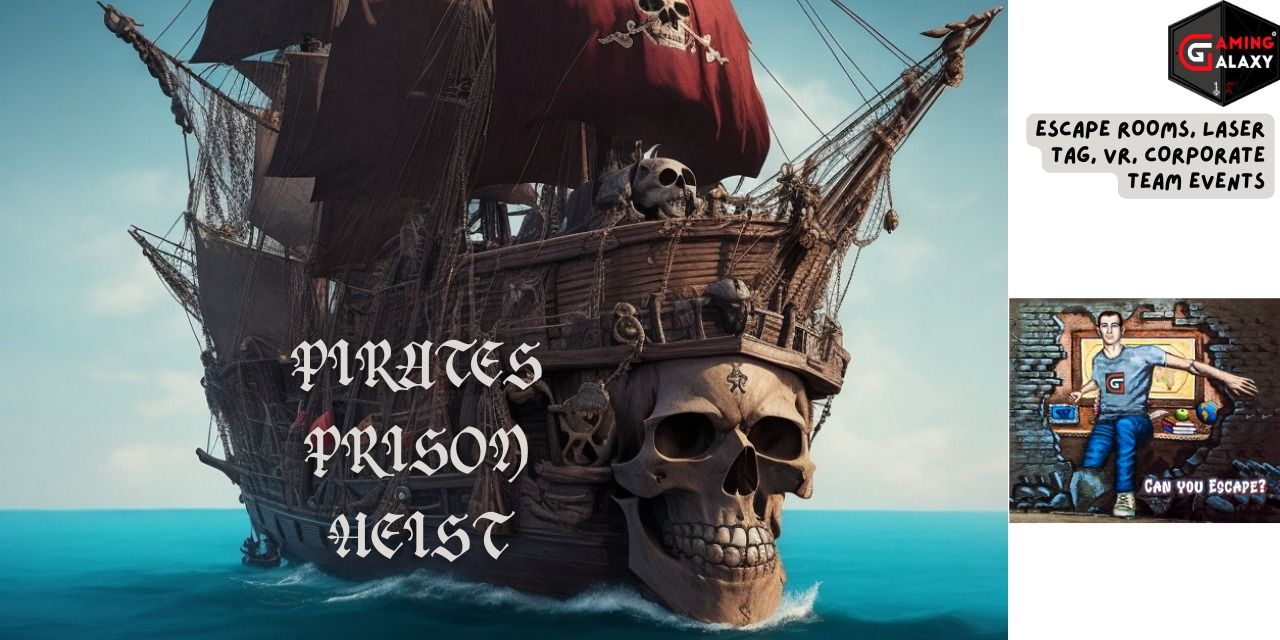 ESCAPE ROOM by GAMINGALAXY - PIRATES PRISON HEIST | gaming Tickets ...