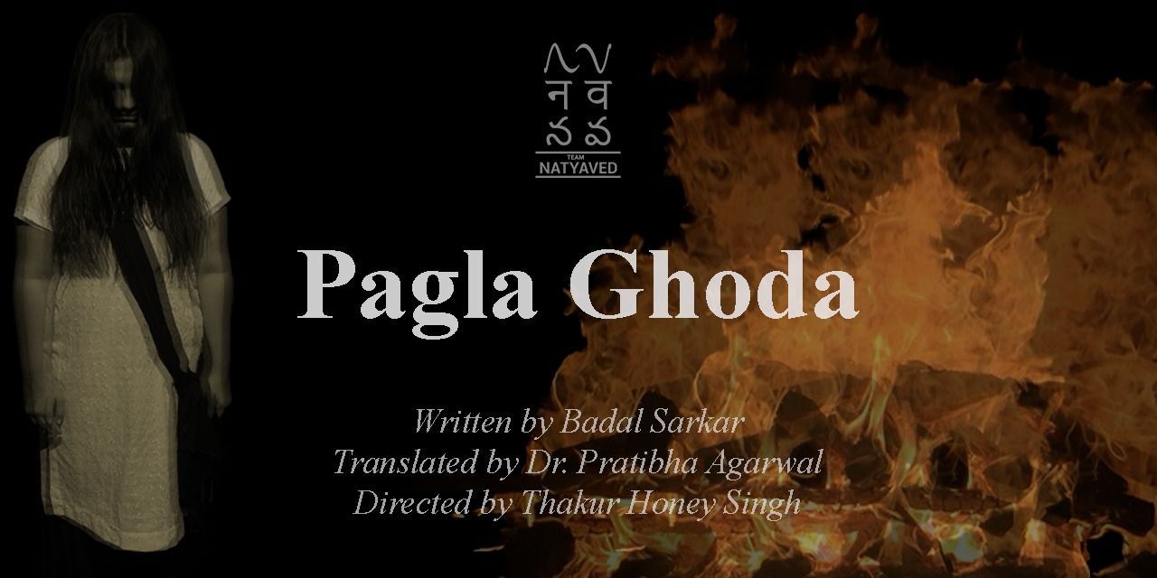 Team Natyaved presents "Pagla Ghoda" Hindi theatre-plays Play in ...