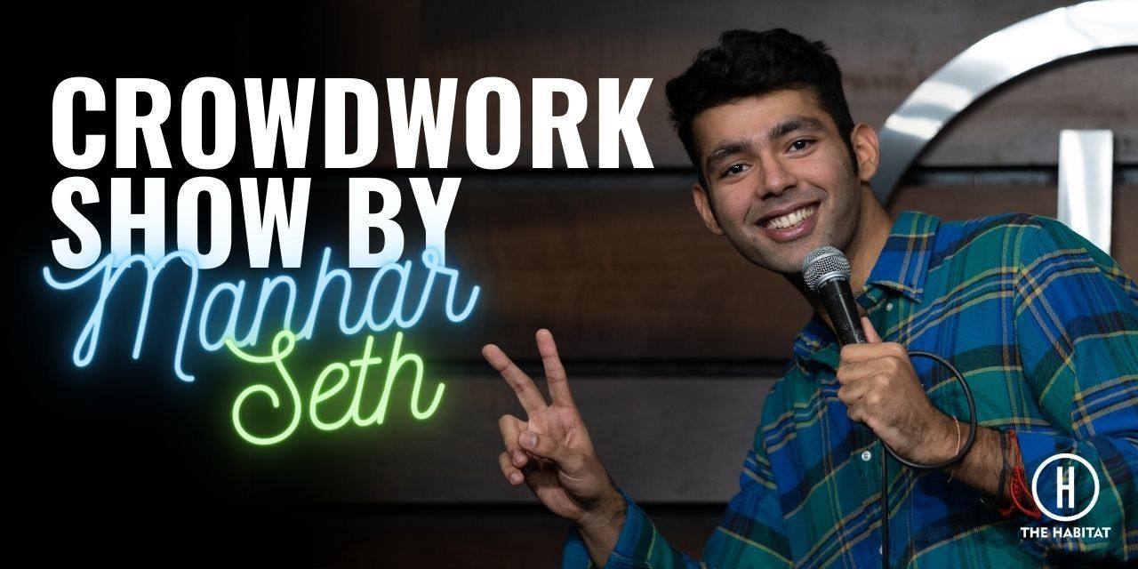 Crowd-Work Show by Manhar Seth performances Event Tickets Mumbai ...