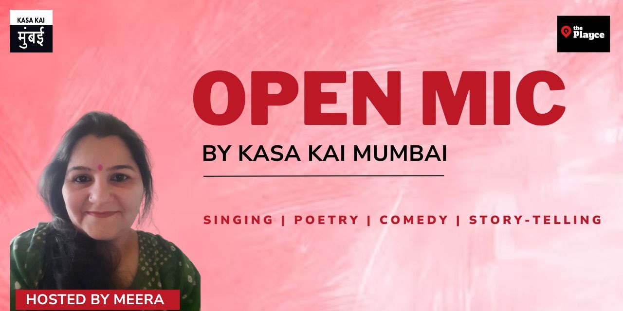 OPEN MIC BY KASA KAI MUMBAI AT THE PLAYCE, MULUND comedy-shows Event ...