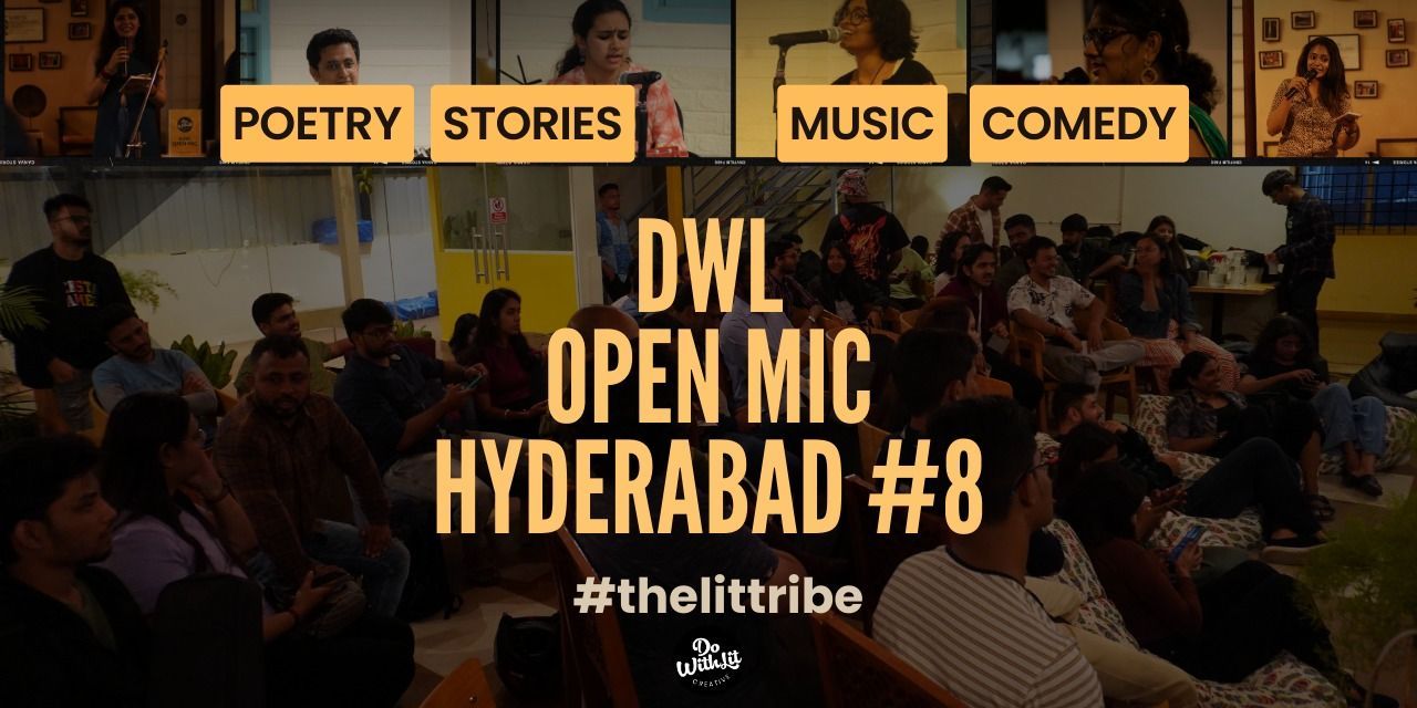 DWL OPEN MIC - HYDERABAD EDITION #8 performances Event Tickets ...