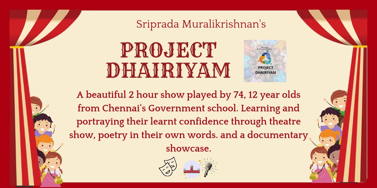 Project Dhairiyam performances Event Tickets Chennai - BookMyShow