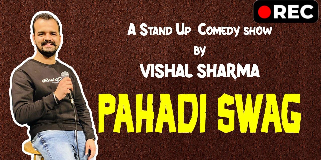 Pahadi Swag by Vishal Sharma comedy-shows Event Tickets Delhi-NCR ...