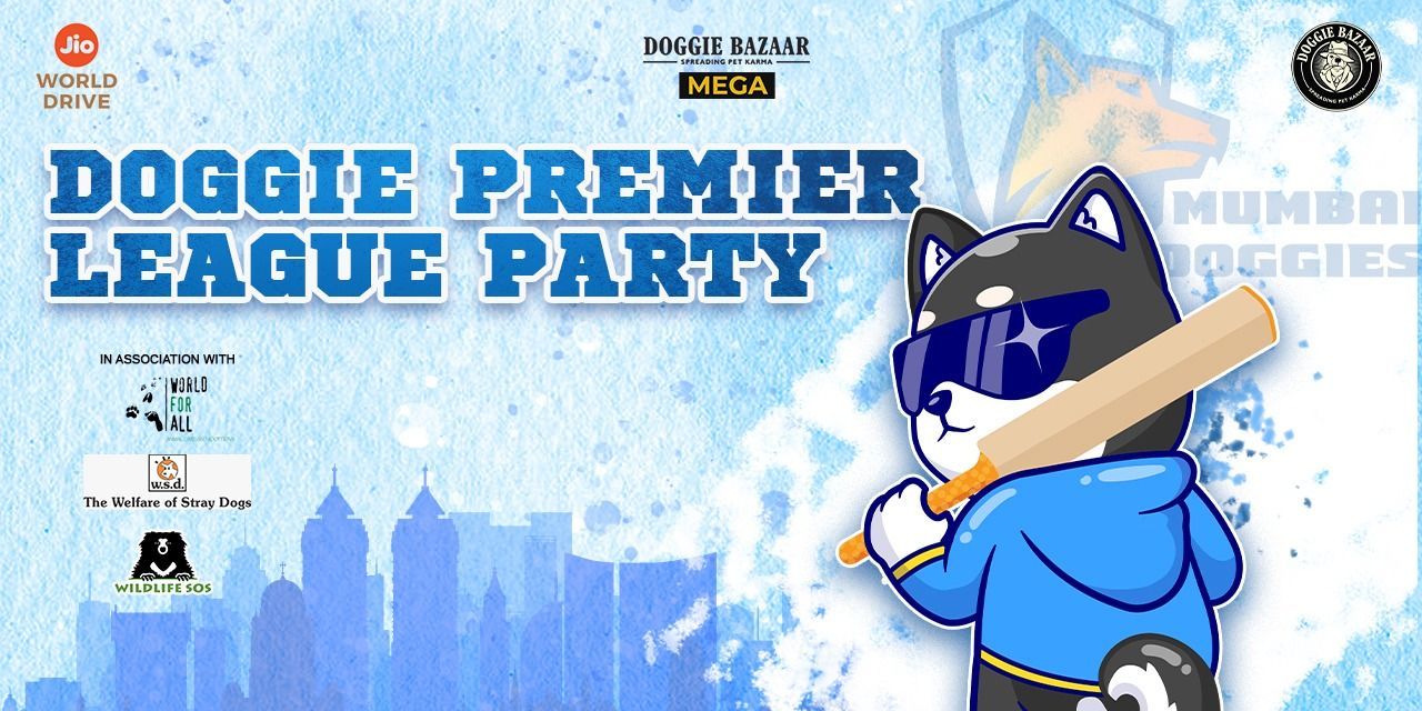 DOGGIE BAZAAR Doggie Premier League Party- MUMBAI | festivals Tickets ...