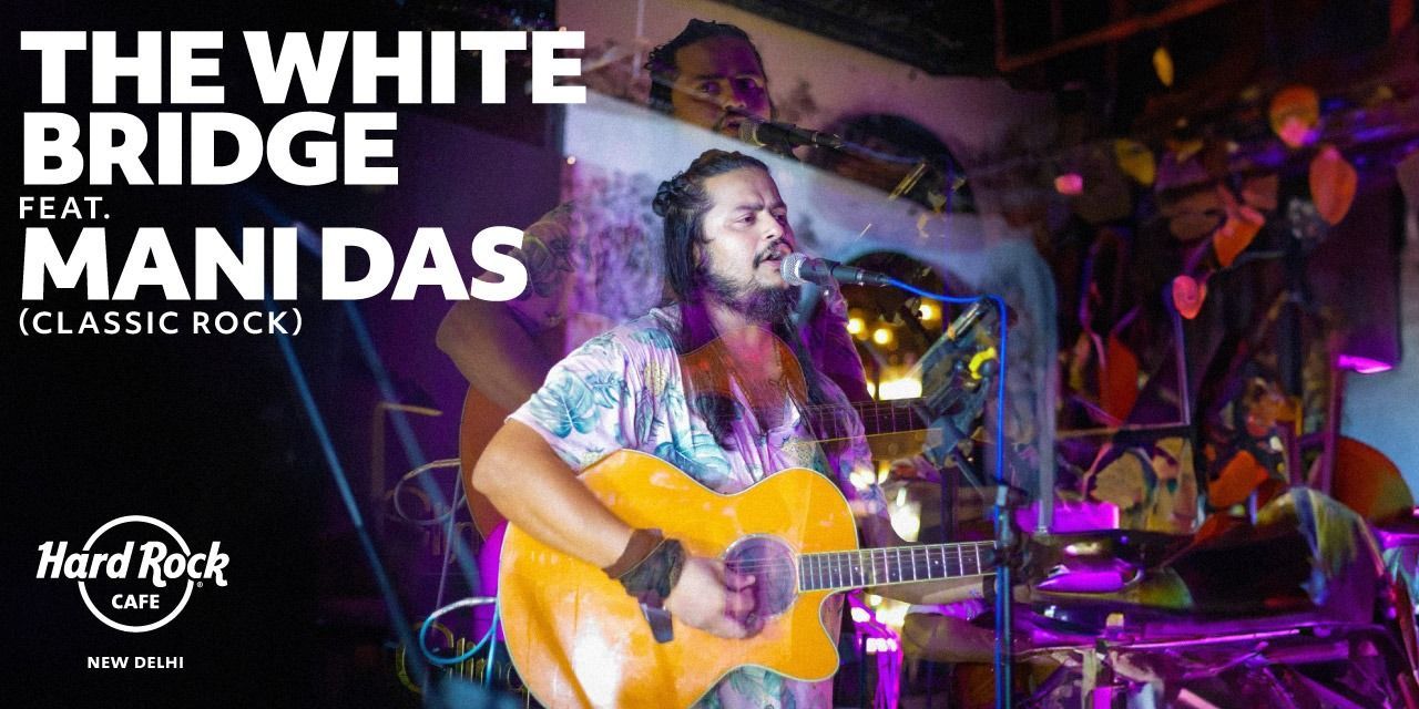 THE WHITE BRIDGE ft. Mani Das (Classic Rock) music-shows Event Tickets ...
