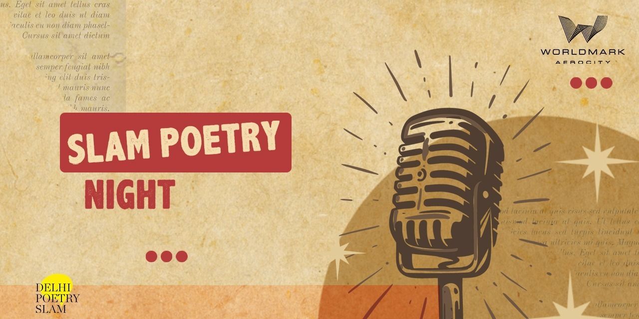 Slam Poetry Night at Worldmark Aerocity music-shows Event Tickets Delhi ...