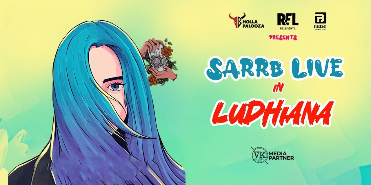 SARRB: LIVE IN LUDHIANA music-shows Event Tickets Ludhiana - BookMyShow