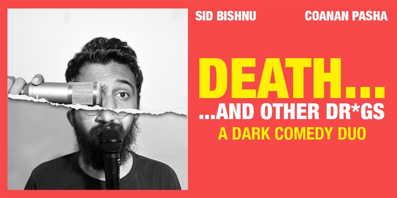 Death & other Dr*gs - A Dark Comedy Duo comedy-shows Event Tickets ...