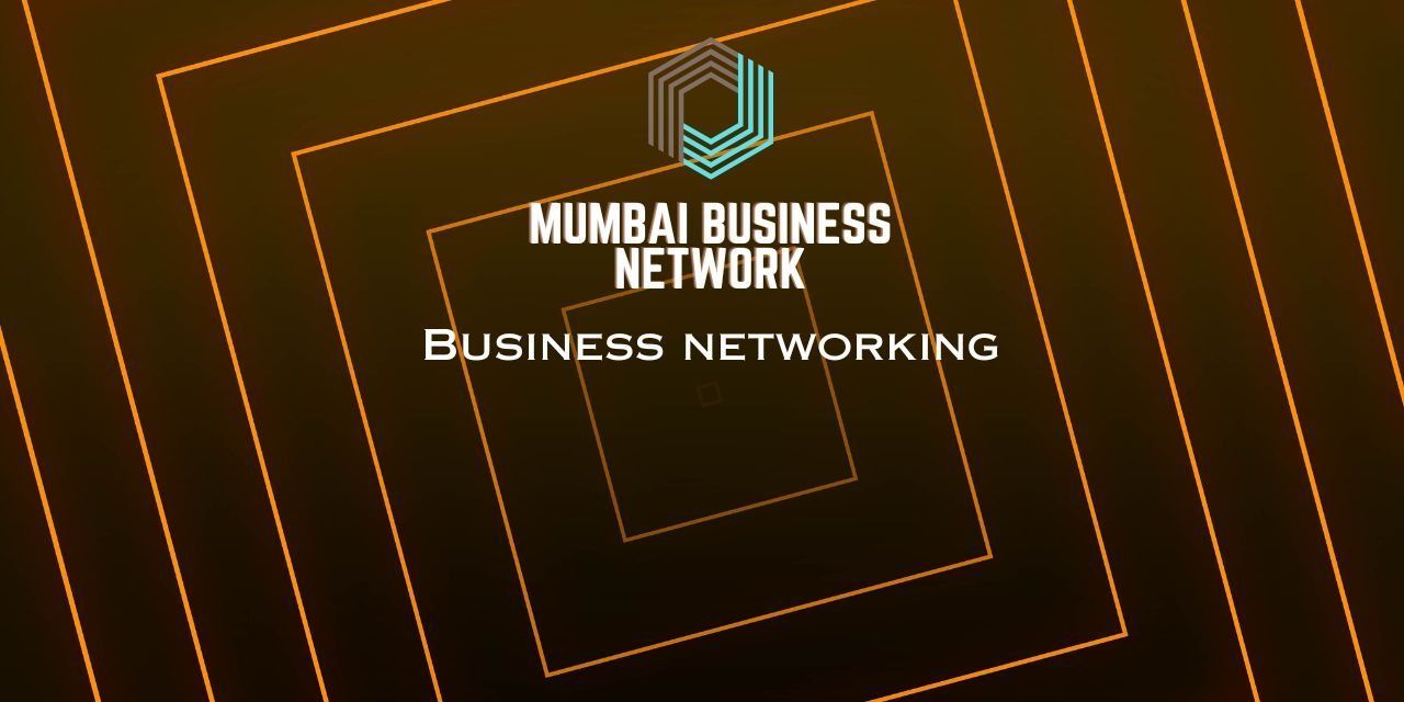 MUMBAI BUSINESS NETWORK conferences Event Tickets Mumbai - BookMyShow