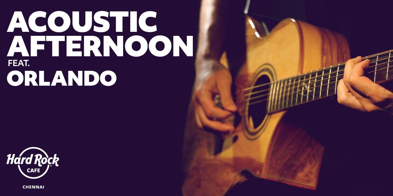 Acoustic Afternoon ft. Orlando music-shows Event Tickets Chennai ...