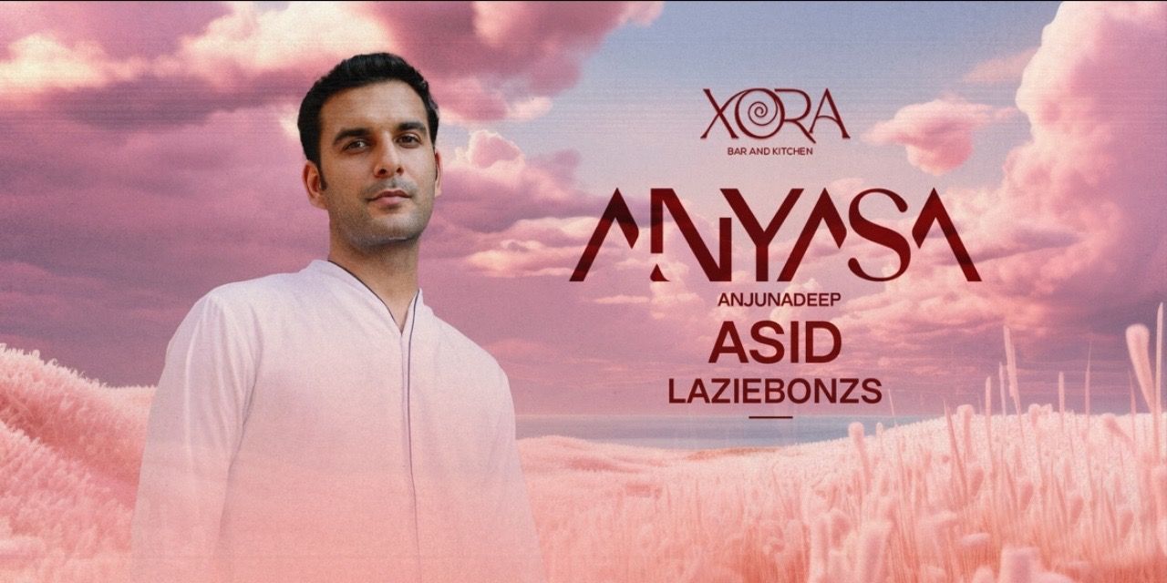 Anyasa Live at Xora Hyderabad music-shows Event Tickets Hyderabad ...