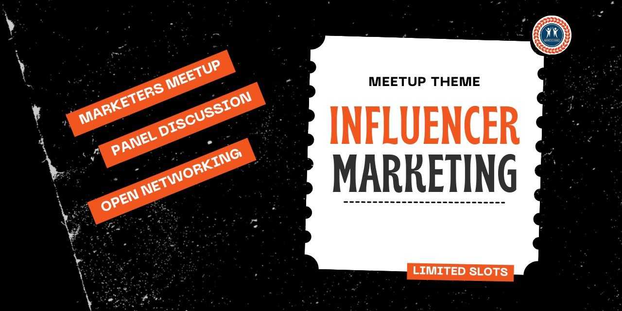 Marketers Meetup ~ Theme - Influencer Marketing meetups Event Tickets ...