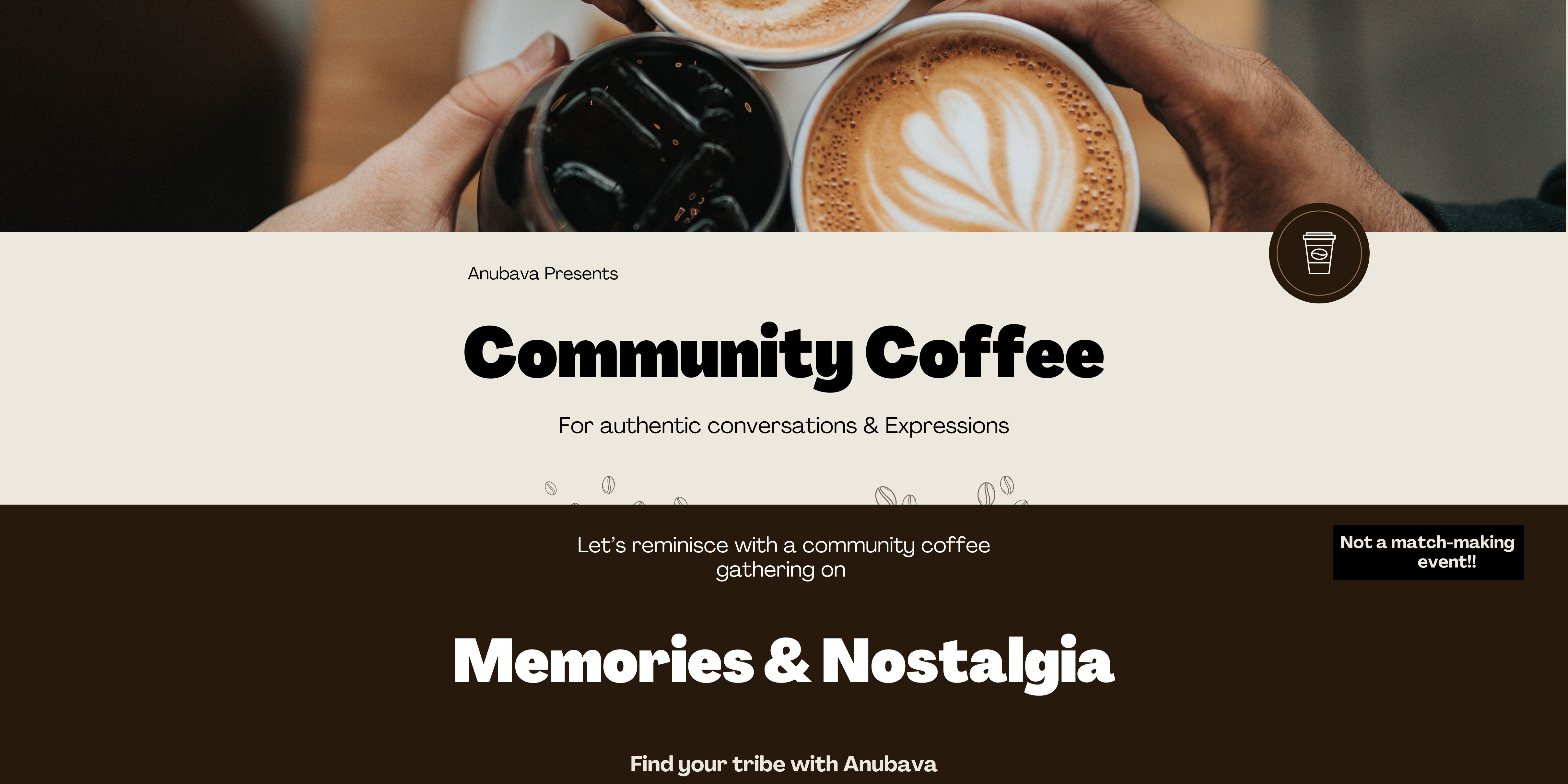 Community Coffee: On Memories & Nostalgia meetups Event Tickets ...