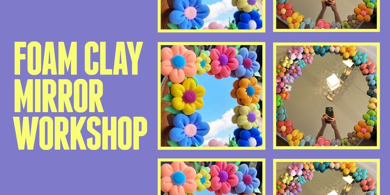 Foam Clay Mirror Workshop At Xena Brewery. workshops Event Tickets ...