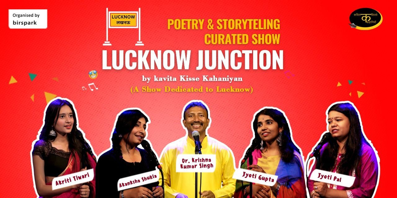 Lucknow Junction ~ poetry & storytelling show performances Event ...
