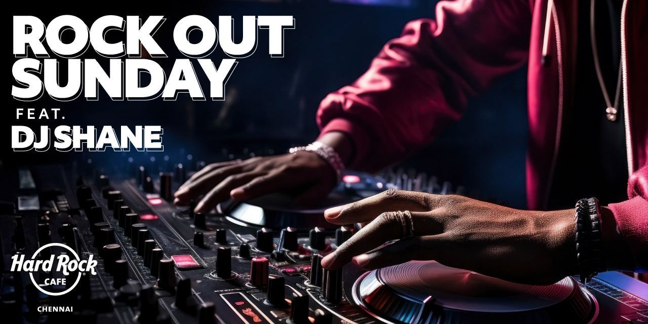 Rock out Sundays Ft. DJ Shane music-shows Event Tickets Chennai ...