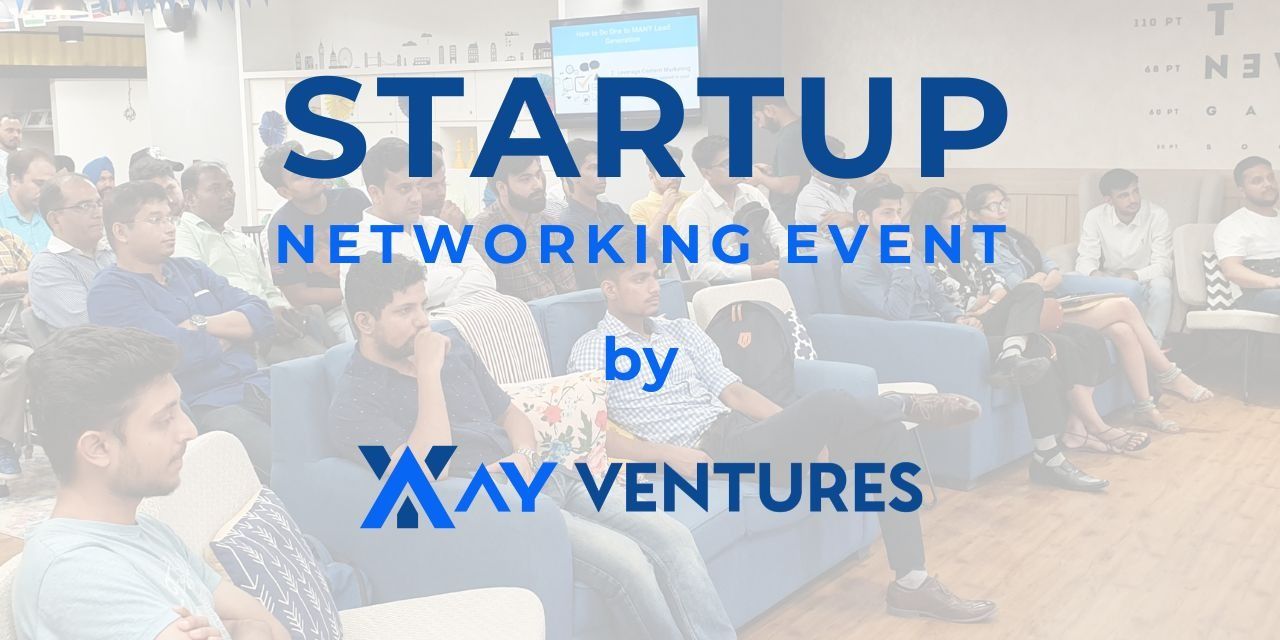 Startup Networking Event by AY Ventures meetups Event Tickets Delhi-NCR - BookMyShow