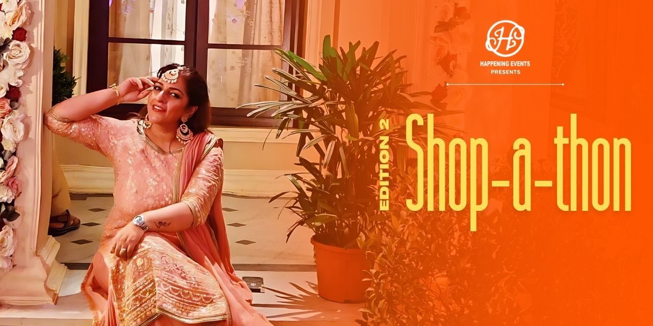 SHOP-A-THON - Edition 2 exhibitions Event Tickets Mumbai - BookMyShow