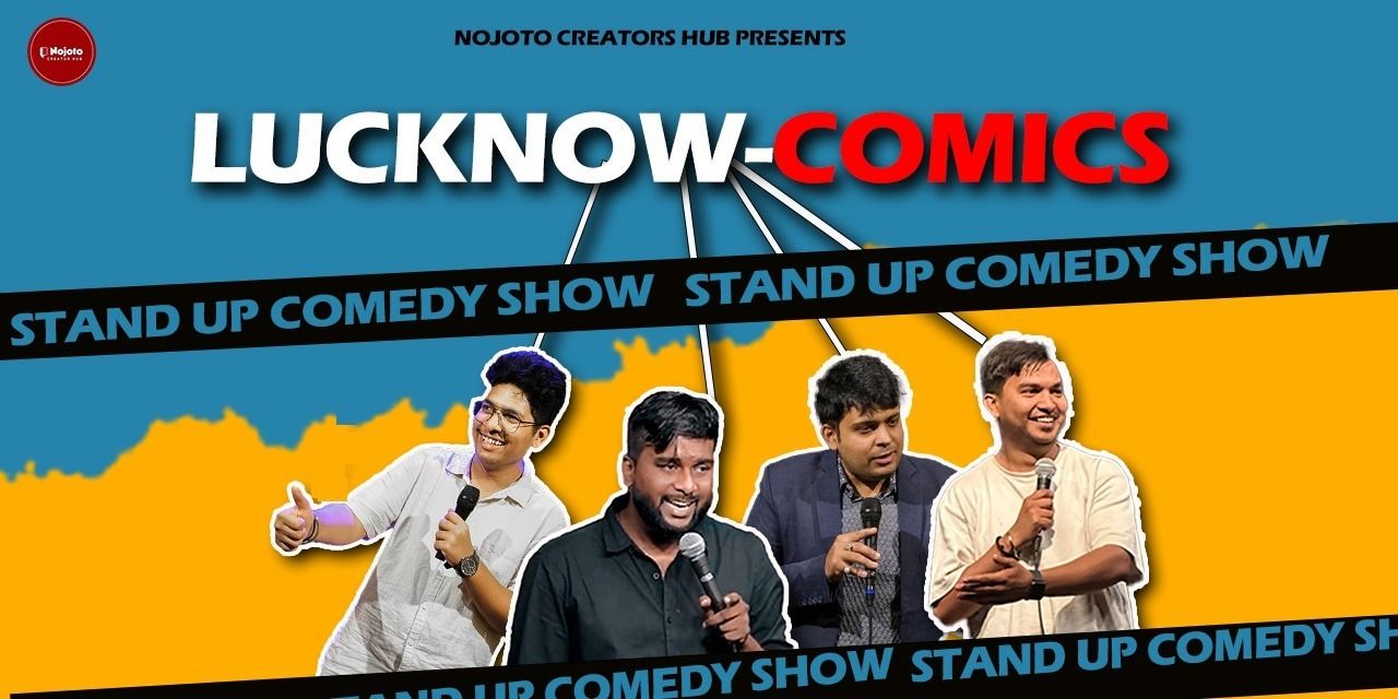 Lucknow Comics comedy-shows Event Tickets Delhi-NCR - BookMyShow