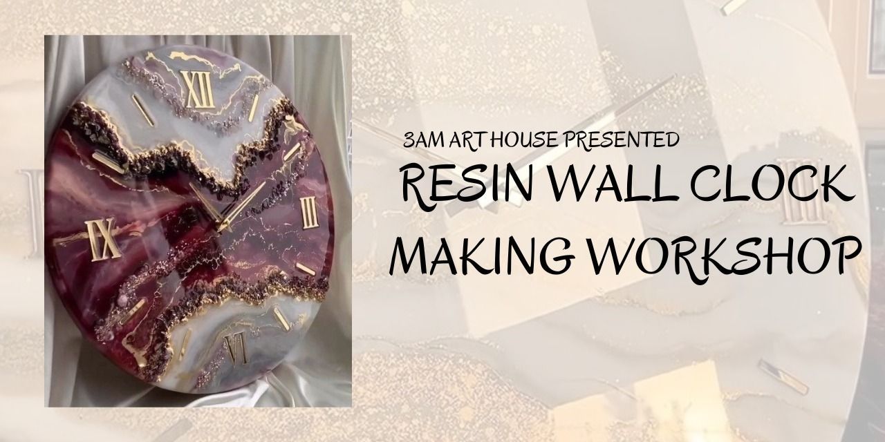 Resin Clock Making Workshop workshops Event Tickets Mumbai - BookMyShow
