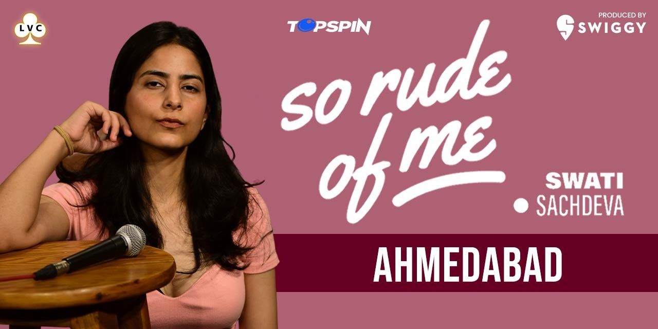 So rude of me by Swati Sachdeva comedy-shows Event Tickets Ahmedabad - BookMyShow