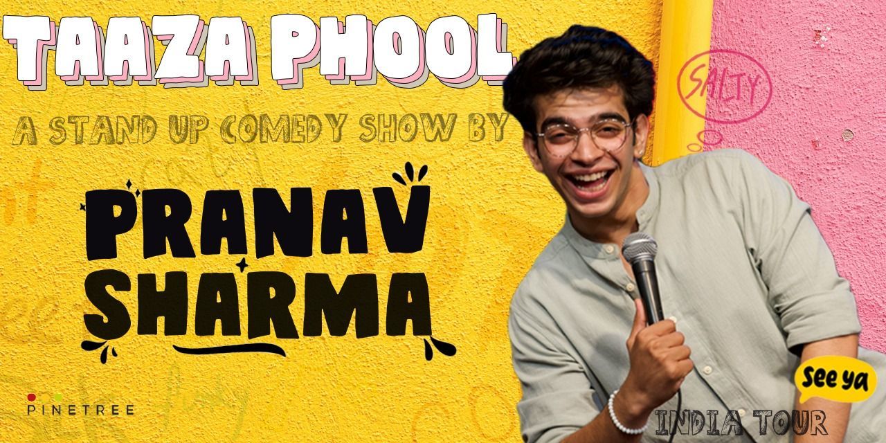 Taazaphool by Pranav Sharma comedy-shows Event Tickets Mumbai - BookMyShow