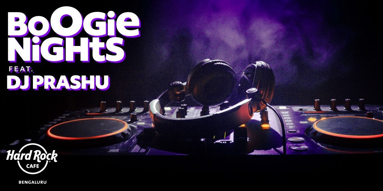 Boogie Nights ft. DJ Prashu music-shows Event Tickets Bengaluru ...