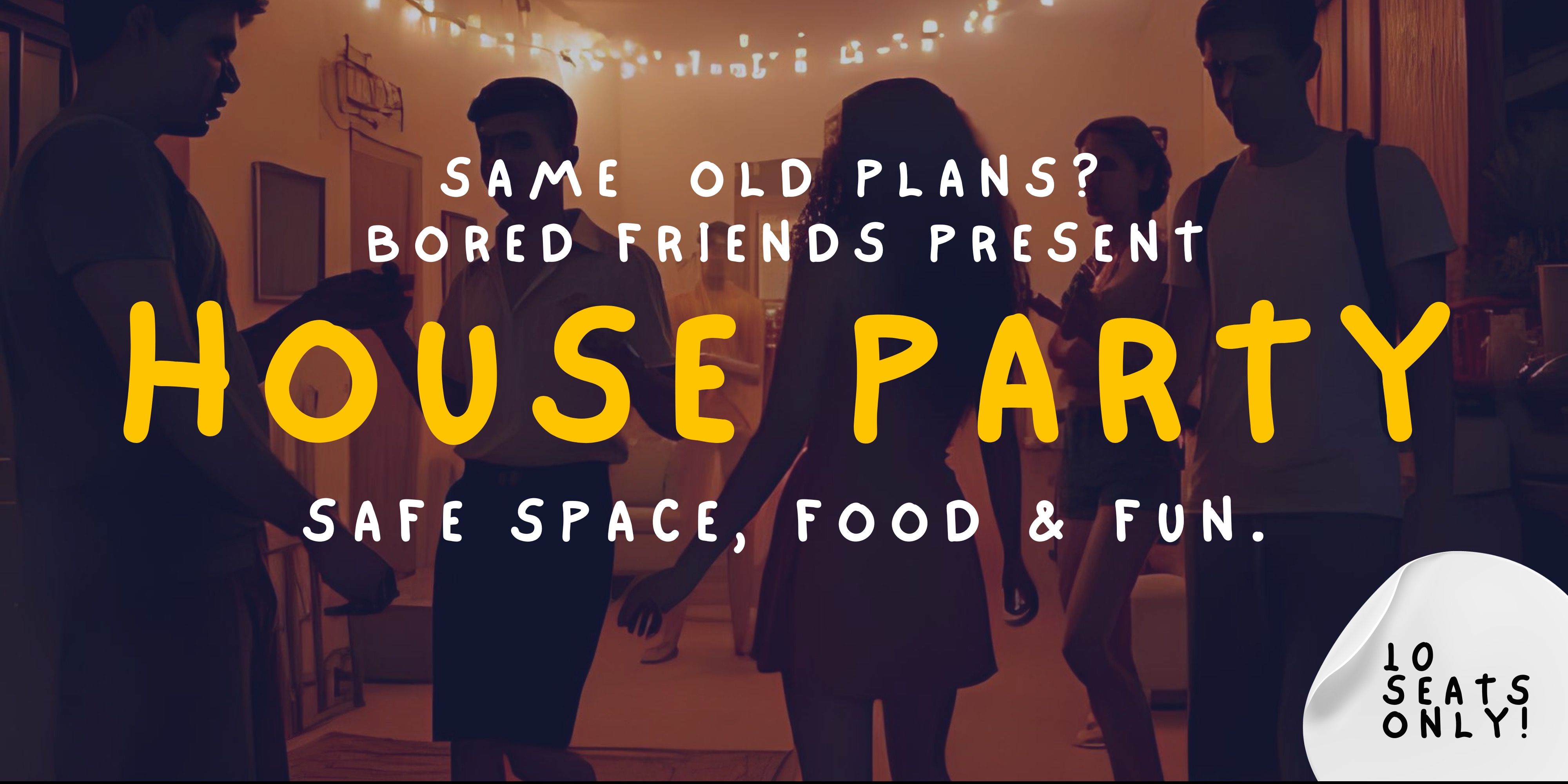 House Party : Good Food. Safe Space. Real Chill. | parties Tickets ...