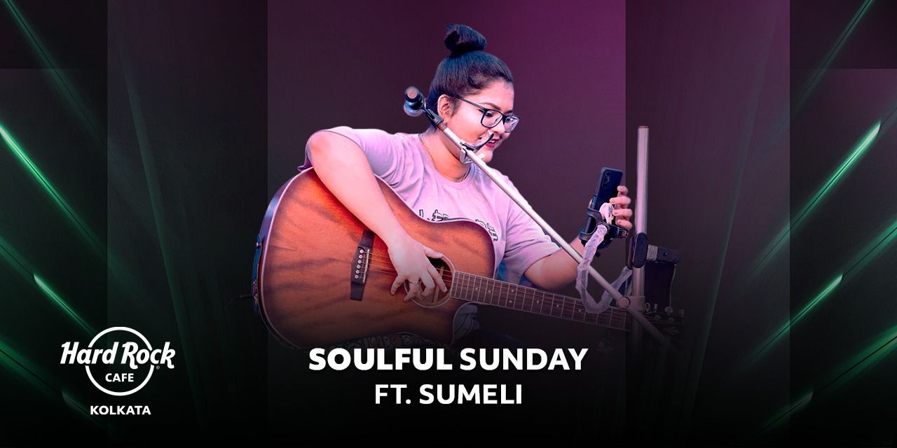 Soul Sunday ft. Sumeli music-shows Event Tickets Kolkata - BookMyShow