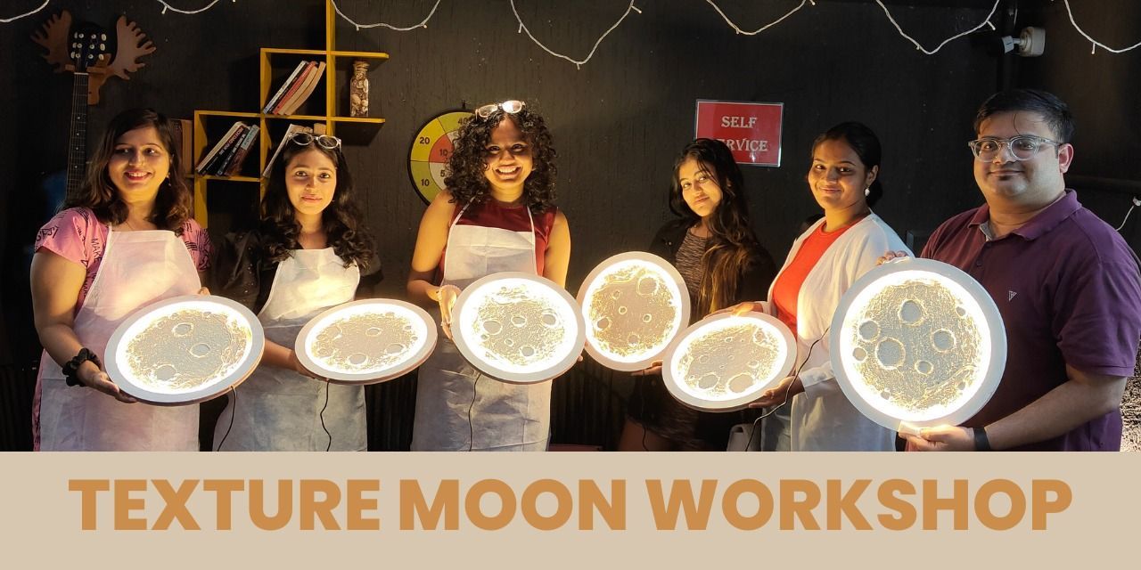 Texture Moon Art Workshop workshops Event Tickets Mumbai - BookMyShow