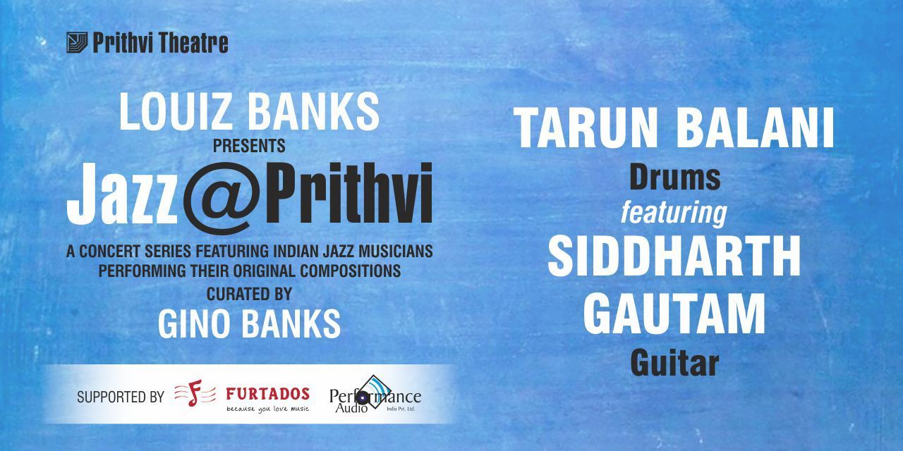JAZZ@PRITHVI: Tarun Balani and Siddharth Gautam music-shows Event ...