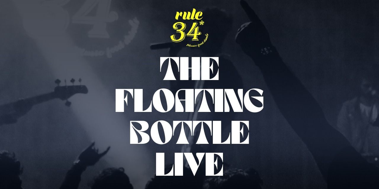 The Floating Bottle Live at Rule 34 music-shows Event Tickets Mumbai ...