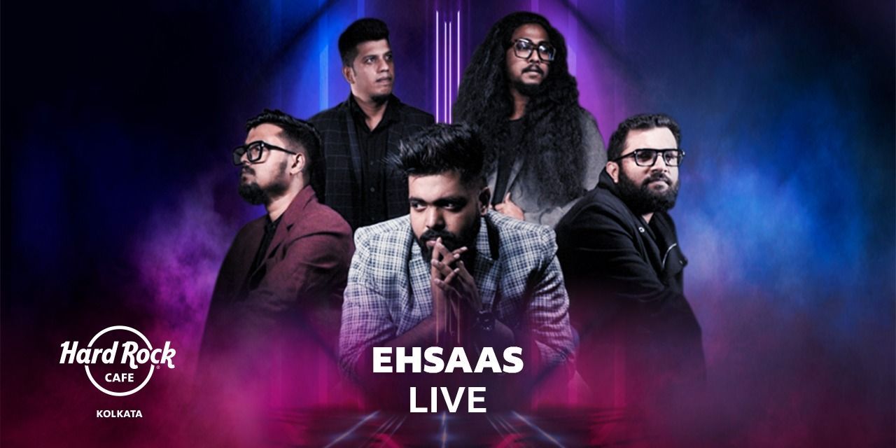 EHSAAS LIVE music-shows Event Tickets Kolkata - BookMyShow