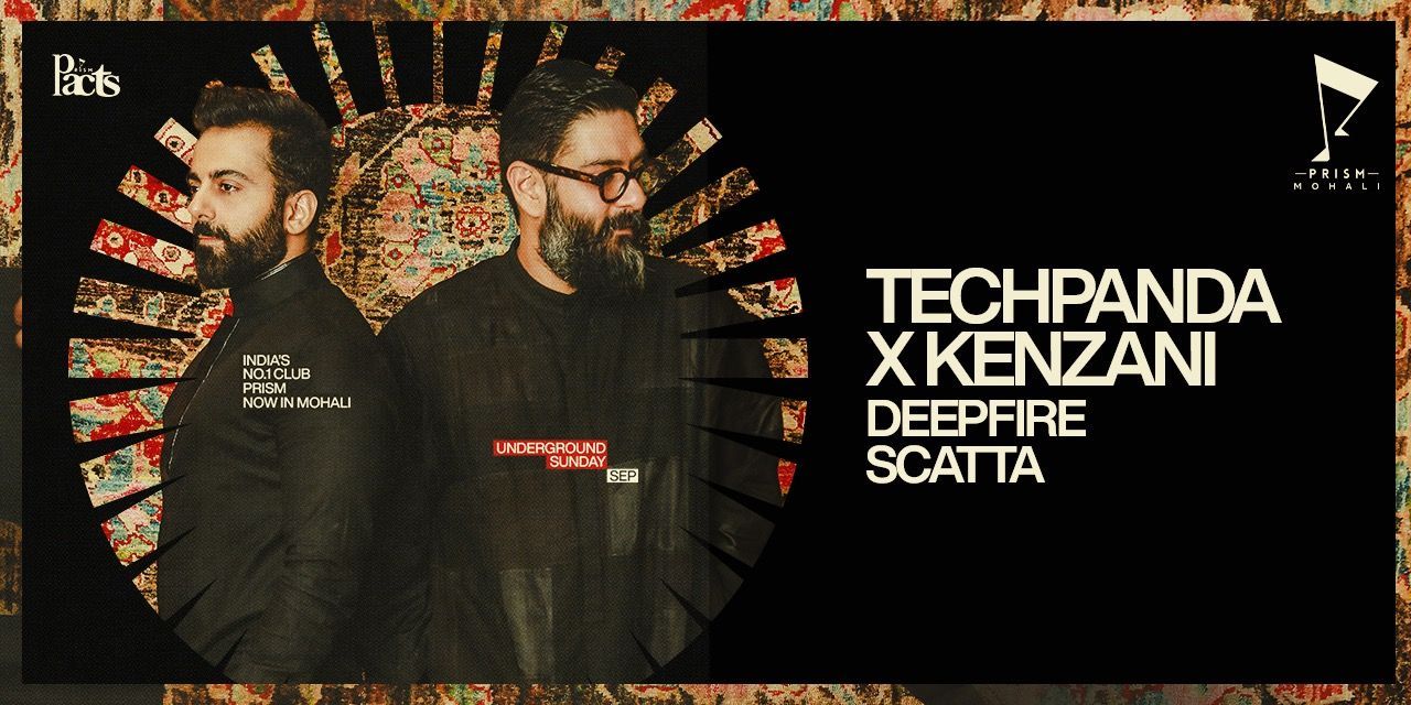 UNDERGROUND SUNDAY - W/ Techpanda x Kenzani music-shows Event Tickets Mohali - BookMyShow