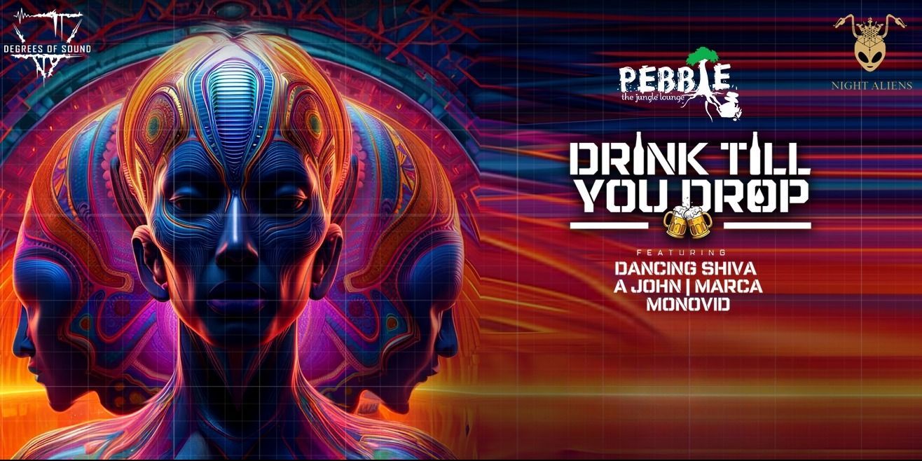Drink till you drop @Pebble the jungle lounge music-shows Event Tickets ...