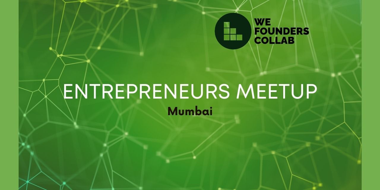 Entrepreneurs Meetup by We Founders Collab conferences Event Tickets ...