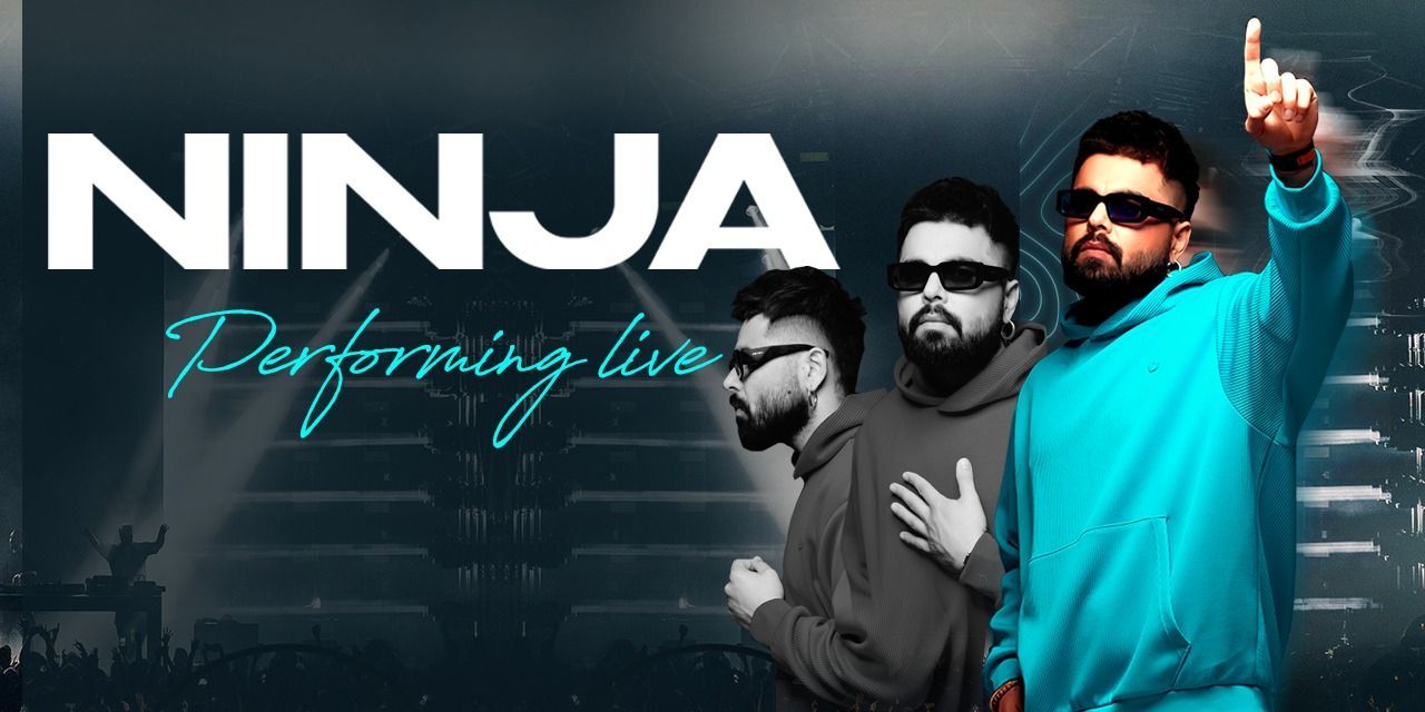 Ninja Live music-shows Event Tickets Mohali - BookMyShow