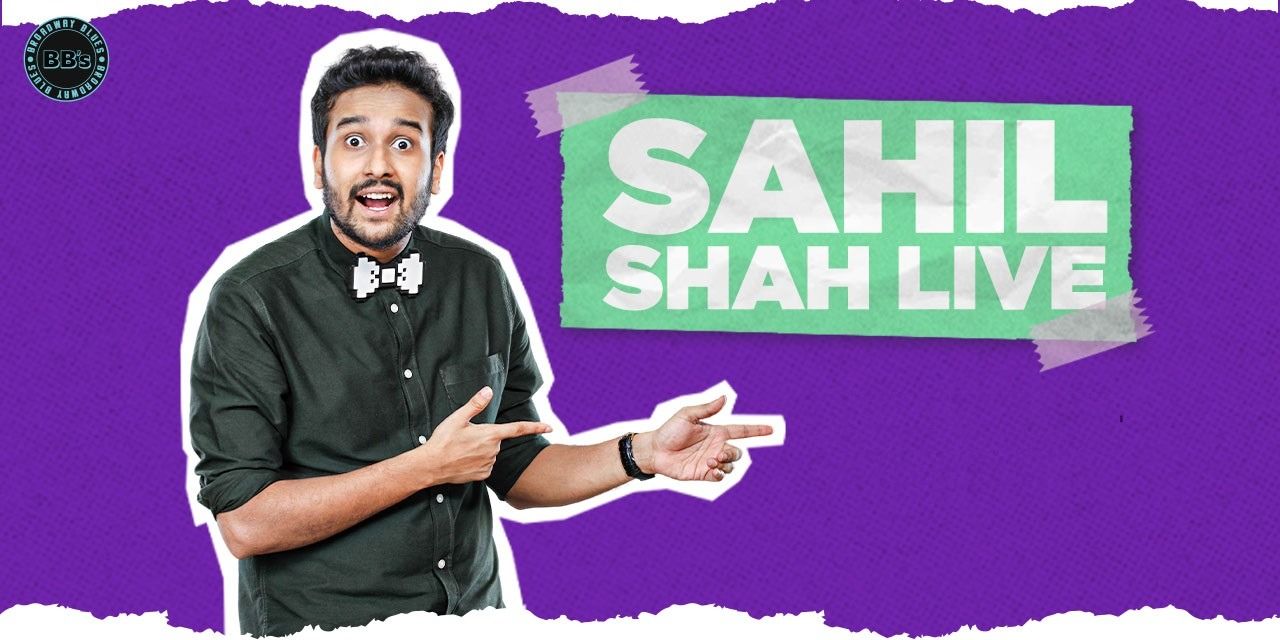 Sahil Shah Live comedy-shows Event Tickets Mumbai - BookMyShow