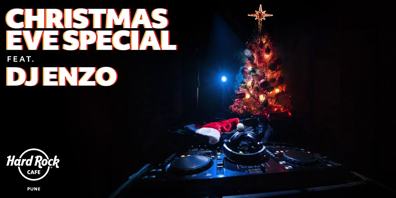 Christmas Eve Special ft. DJ ENZO | christmas-celebrations Tickets Pune ...