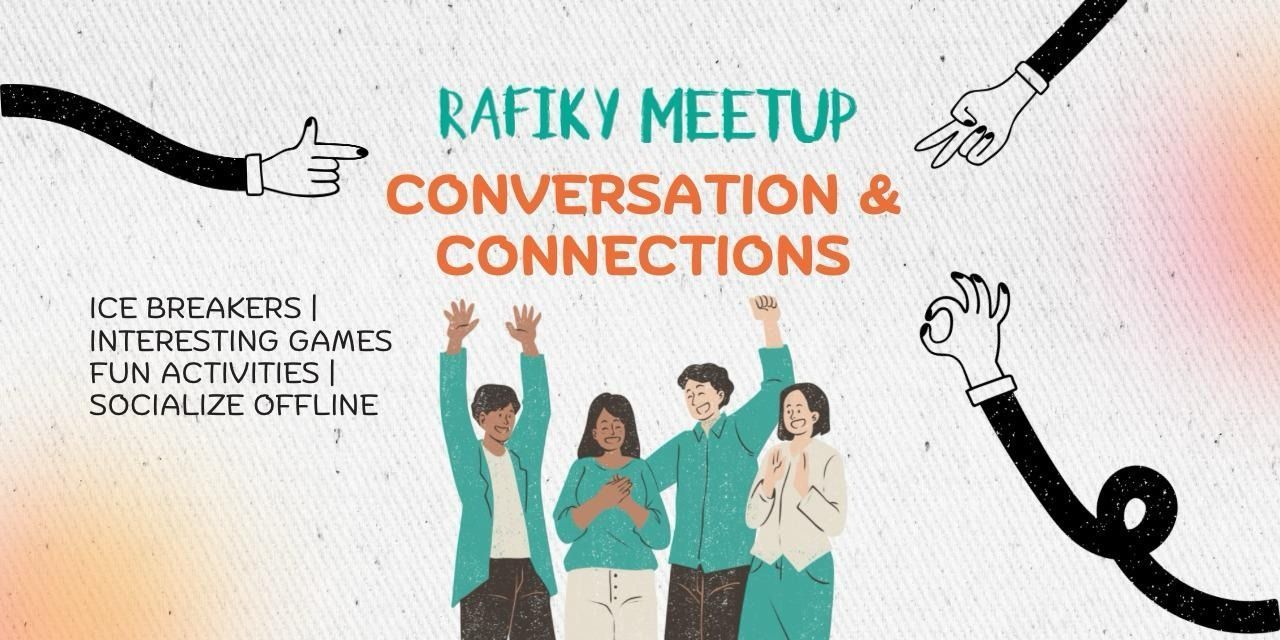 Rafiky Meet-up : Conversations & Connections Meetups Event Tickets ...
