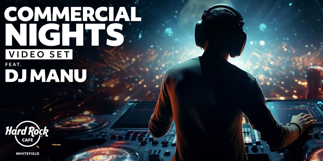 Commercial Nights (Video Set) ft. DJ Manu | nightlife Tickets Bengaluru ...